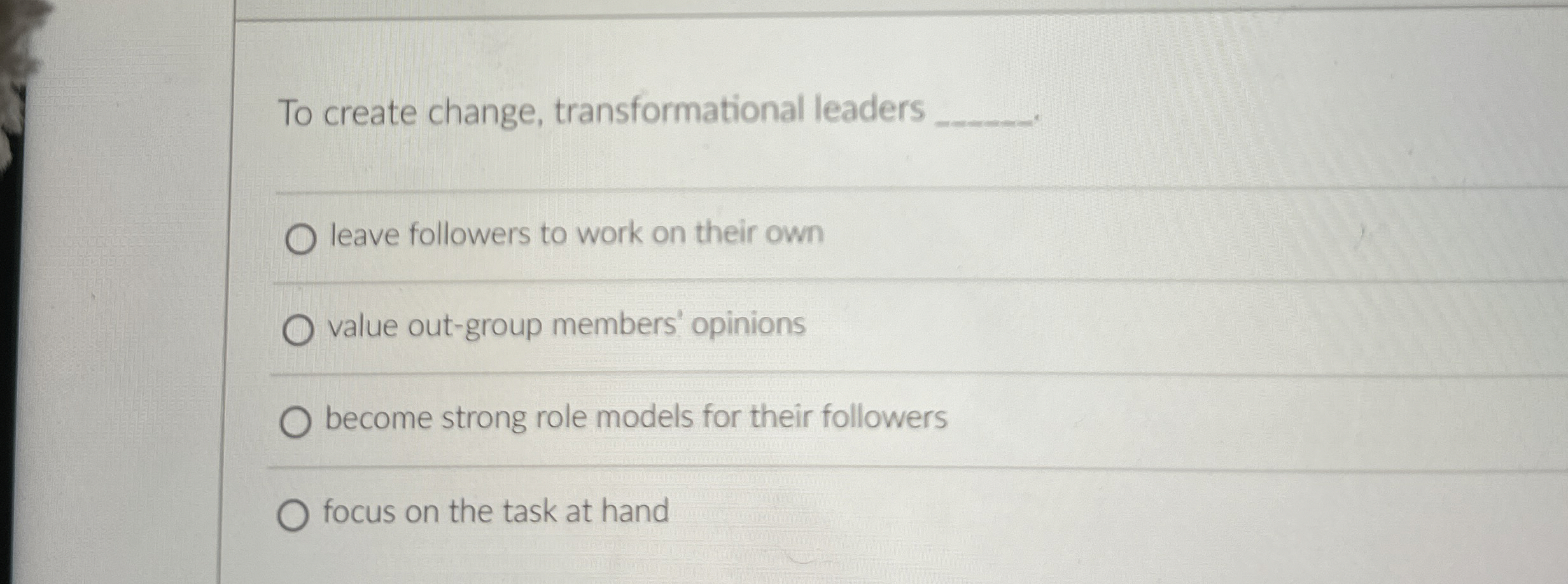 Solved To create change, transformational leaders q,leave | Chegg.com