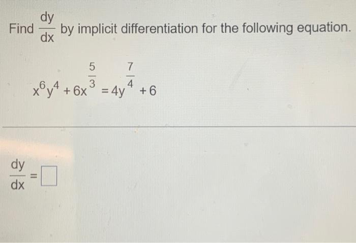 Solved Find dxdy by implicit differentiation for the | Chegg.com
