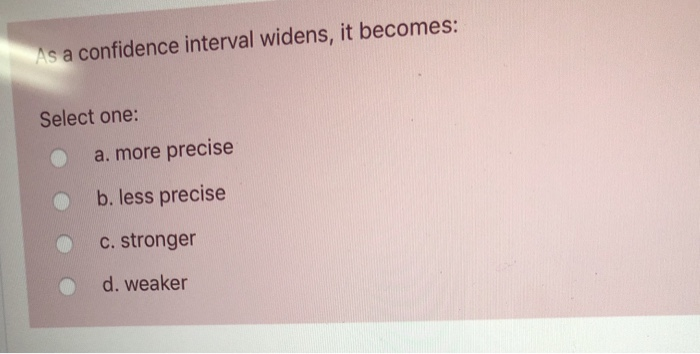Solved The confidence level is: Select one: o a. 1-a b. The | Chegg.com