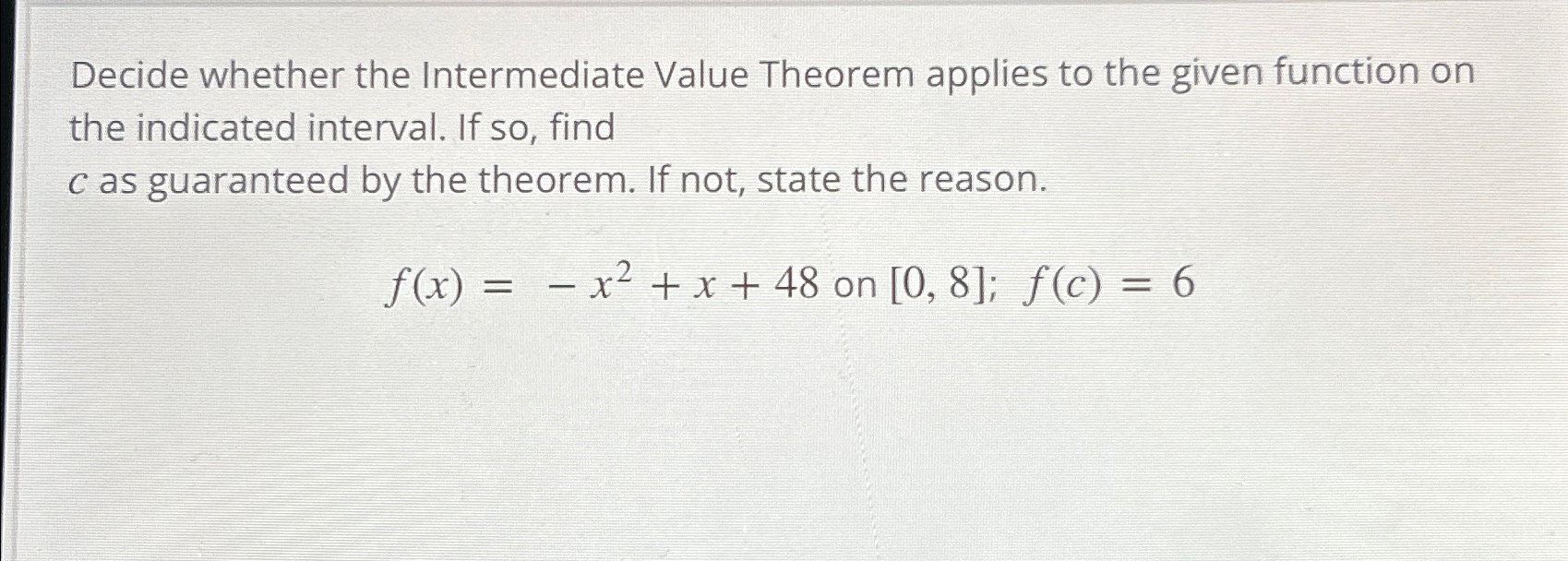 Solved Decide whether the Intermediate Value Theorem applies | Chegg.com