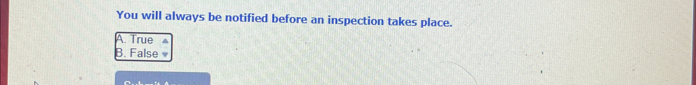 Solved You will always be notified before an inspection | Chegg.com