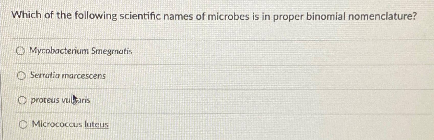 Solved Which of the following scientific names of microbes | Chegg.com