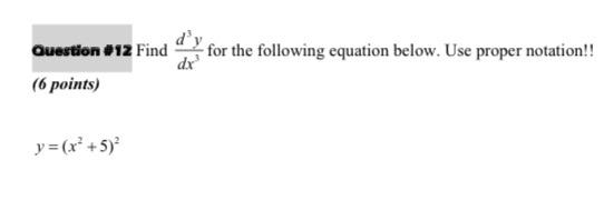 Solved Question 112 Find dx3d3y for the following equation | Chegg.com