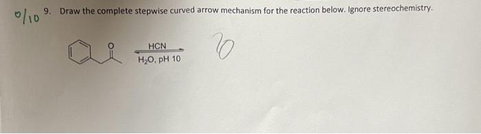 Solved 0110 9. Draw the complete stepwise curved arrow | Chegg.com