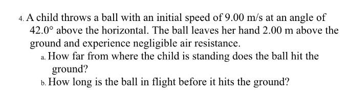Solved 4. A child throws a ball with an initial speed of | Chegg.com