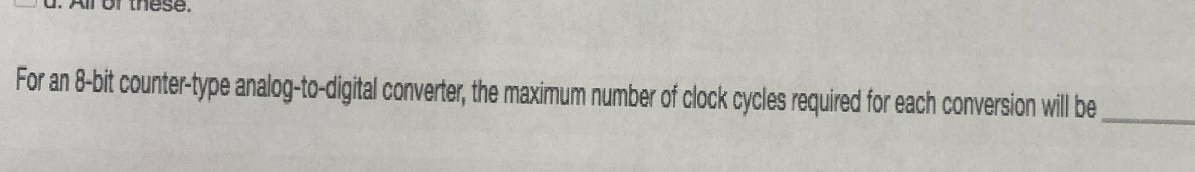 Solved For an 8-bit counter-type analog-to-digital | Chegg.com