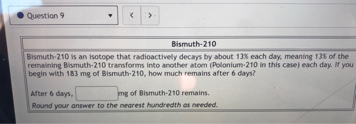 Solved Question 9 Bismuth-210 Bismuth-210 is an isotope that | Chegg.com