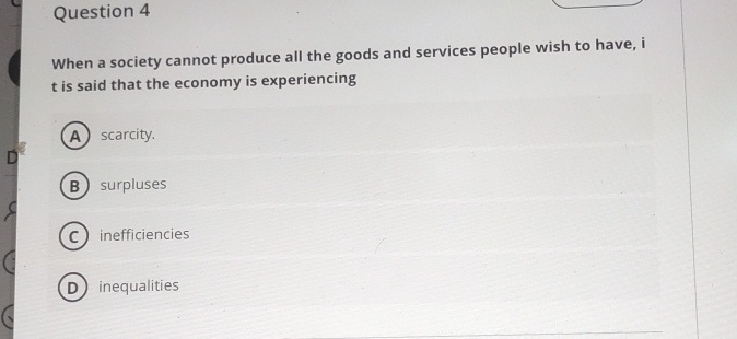 Solved Question 4When a society cannot produce all the goods | Chegg.com