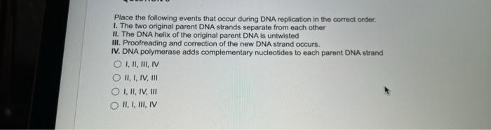 Solved Place the following events that occur during DNA | Chegg.com