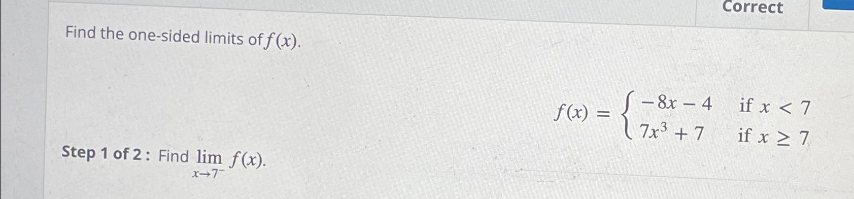 Solved CorrectFind the one-sided limits of | Chegg.com