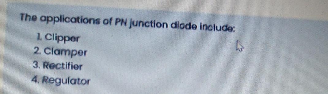 Solved The applications of PN junction diode | Chegg.com