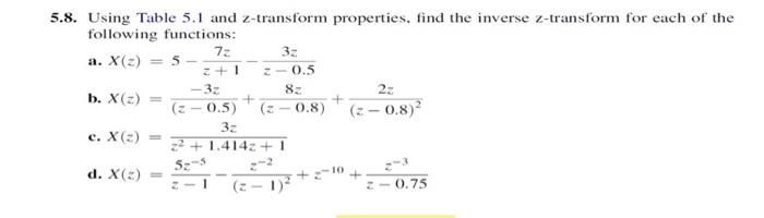 Solved 5.8. Using Table 5.1 and z-transform properties, find | Chegg.com