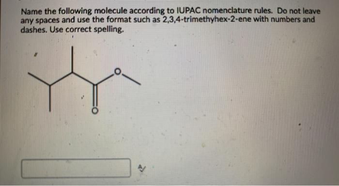 Solved Name the following molecule according to IUPAC | Chegg.com