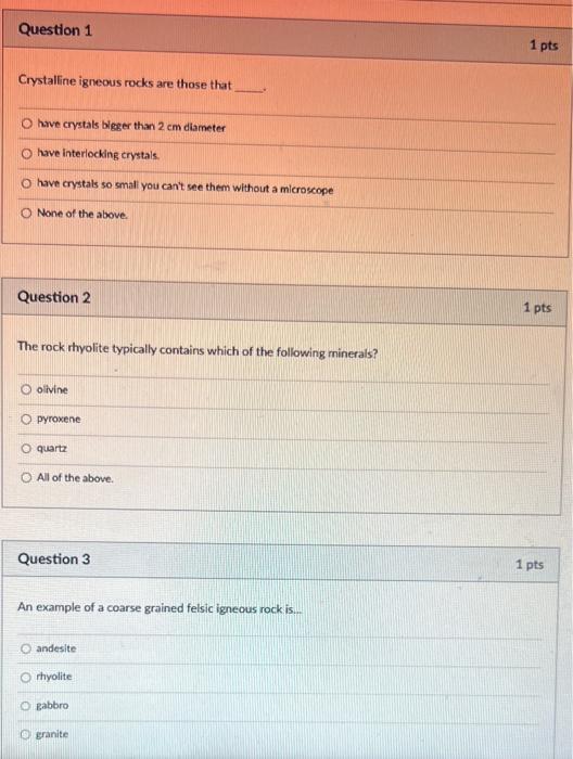 Solved 1 pts Crystalline igneous rocks are those that hive | Chegg.com