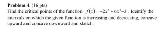 Solved Problem 4. (16 pts) Find the critical points of the | Chegg.com