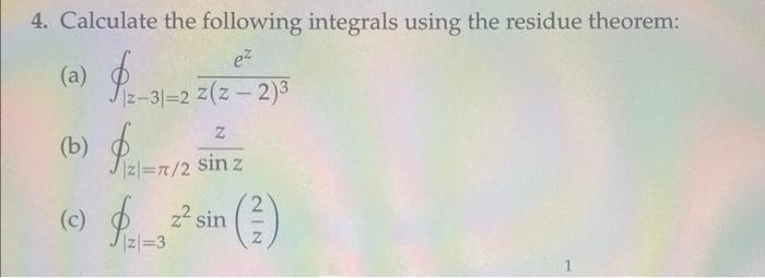 Solved 4. Calculate the following integrals using the | Chegg.com