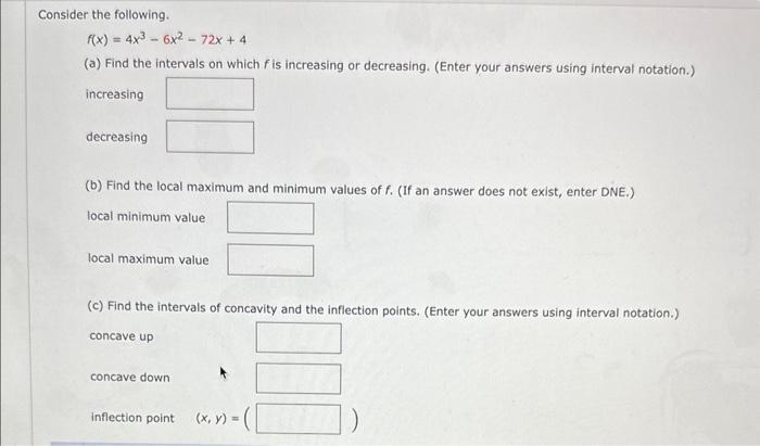 Solved Consider the following. f(x)=4x3−6x2−72x+4 (a) Find | Chegg.com