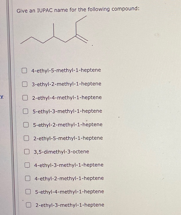 Solved Give an IUPAC name for the following compound: | Chegg.com