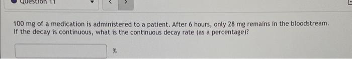 Solved 100mg of a medication is administered to a patient. | Chegg.com