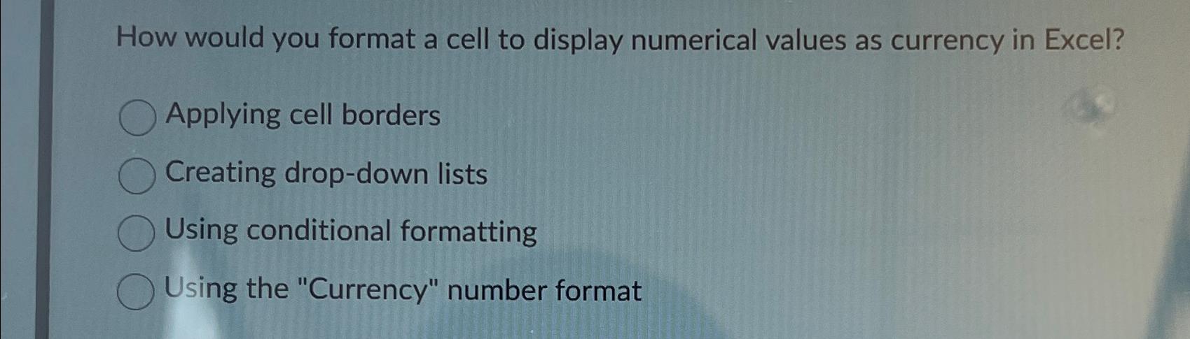 Solved How would you format a cell to display numerical | Chegg.com