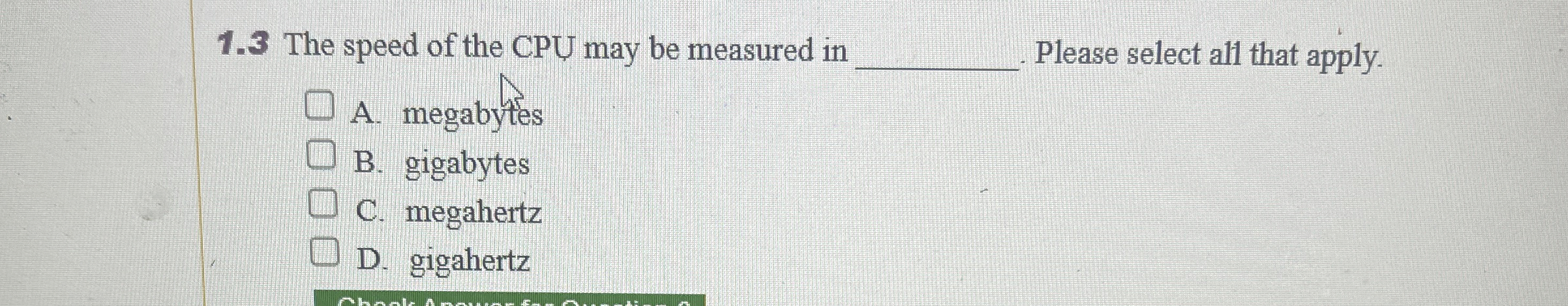 Solved 1.3 ﻿The speed of the CPU may be measured inPlease | Chegg.com
