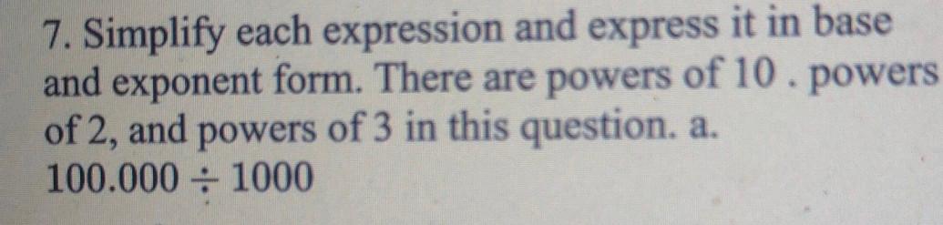 Solved 7. Simplify each expression and express it in base | Chegg.com