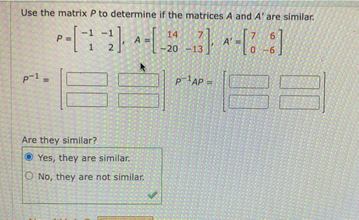 Solved Use the matrix P to determine if the matrices A and | Chegg.com