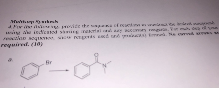 Solved Multistep Synthesis 4.For the following, provide the | Chegg.com