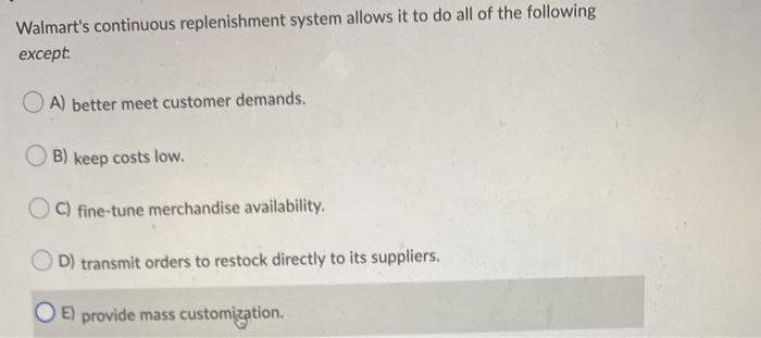 Solved Walmart's continuous replenishment system allows it | Chegg.com