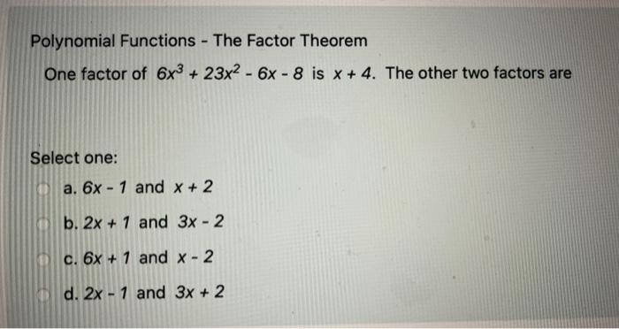 Solved Polynomial Functions - The Factor Theorem One factor | Chegg.com