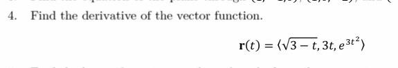 Solved 4. Find the derivative of the vector function. | Chegg.com