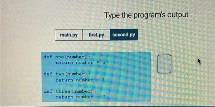 Solved Type the program's output main.py first.py second.py | Chegg.com