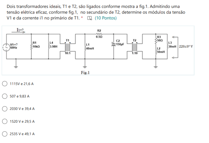 Solved Two ideal transformers, T1 ﻿and T2, ﻿are connected as | Chegg.com