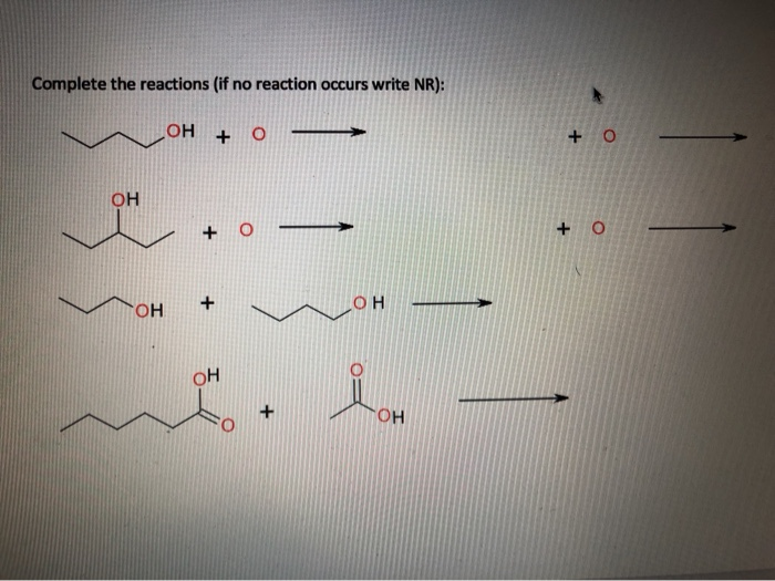 Solved Complete the reactions (if no reaction occurs write | Chegg.com