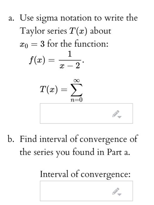 Solved a. Use sigma notation to write the Taylor series T(x) | Chegg.com