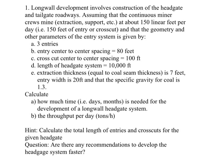 Solved 1. Longwall development involves construction of the | Chegg.com