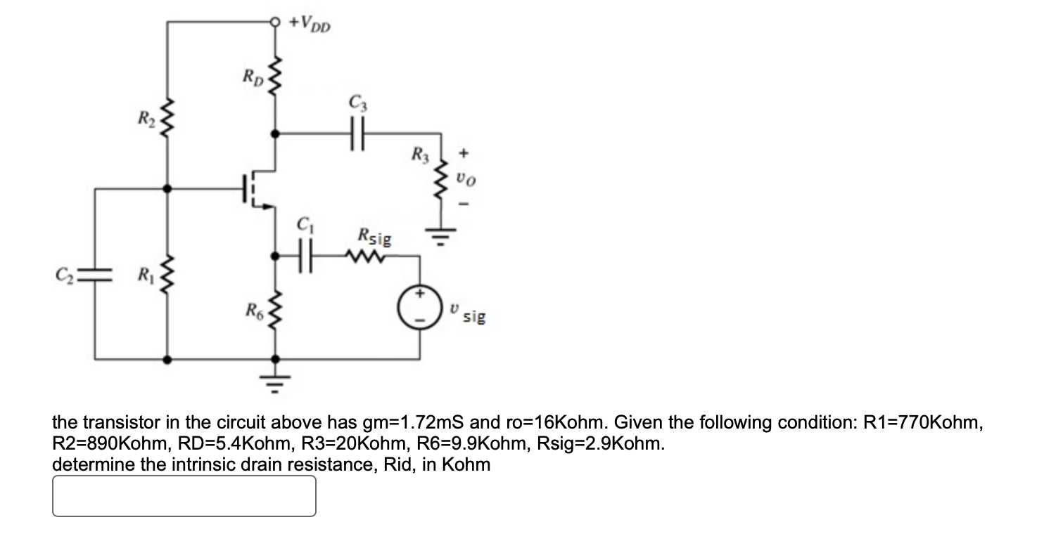 Solved the transistor in the circuit above has gm=1.72mS | Chegg.com