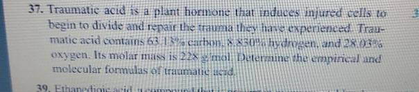 Solved 37. Traumatic acid is a plant hormone that induces | Chegg.com