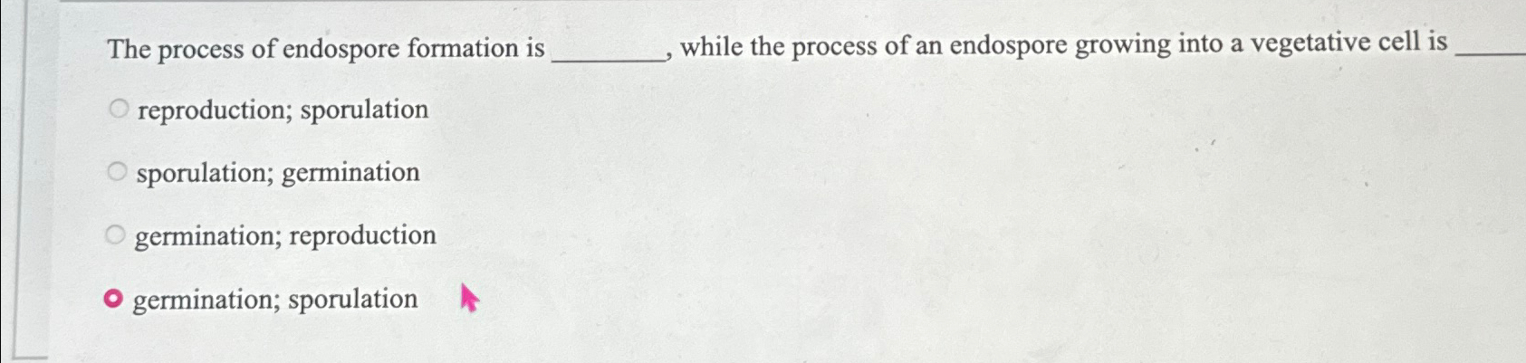 Solved The process of endospore formation is while the | Chegg.com