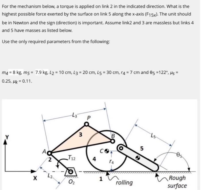 Solved For the mechanism below, a torque is applied on link | Chegg.com