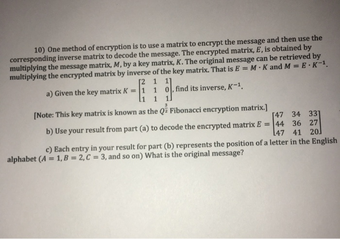 Solved 10) One method of encryption is to use a matrix to | Chegg.com