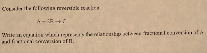 Solved Consider the following reversible reaction: A + 2B + | Chegg.com