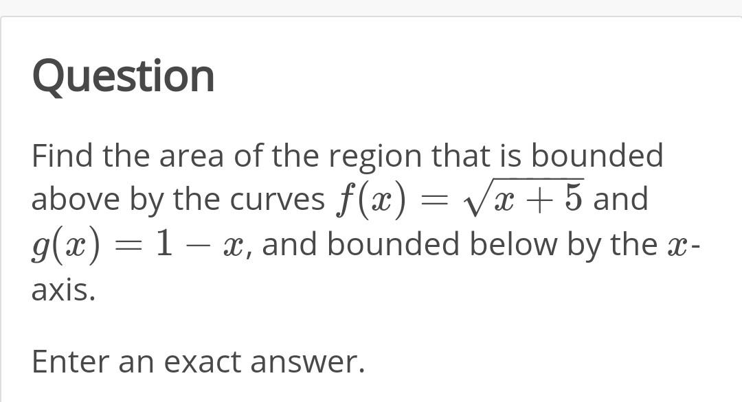 Solved Question Find the area of the region that is bounded | Chegg.com