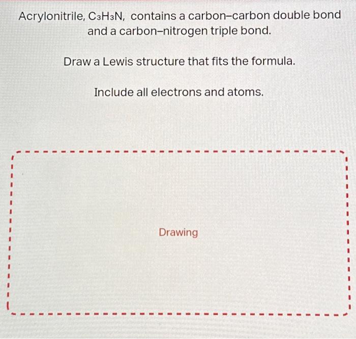 Solved Acrylonitrile, C3H3 N, contains a carbon-carbon | Chegg.com