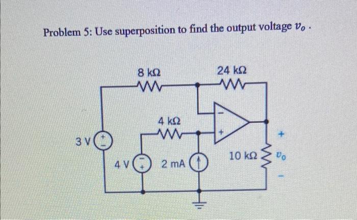 Solved Problem 5: Use superposition to find the output | Chegg.com