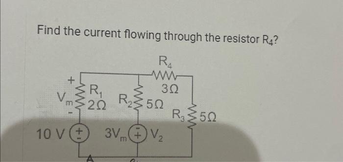 Solved Find the current flowing through the resistor R4 ? | Chegg.com