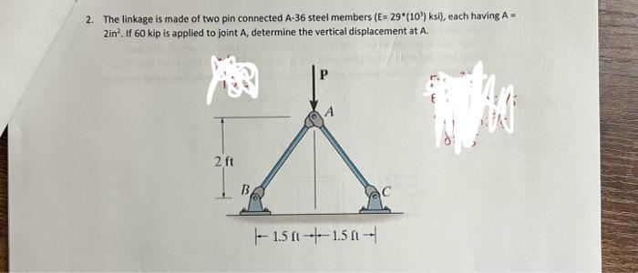 Solved 2. The linkage is made of two pin connected A−36 | Chegg.com