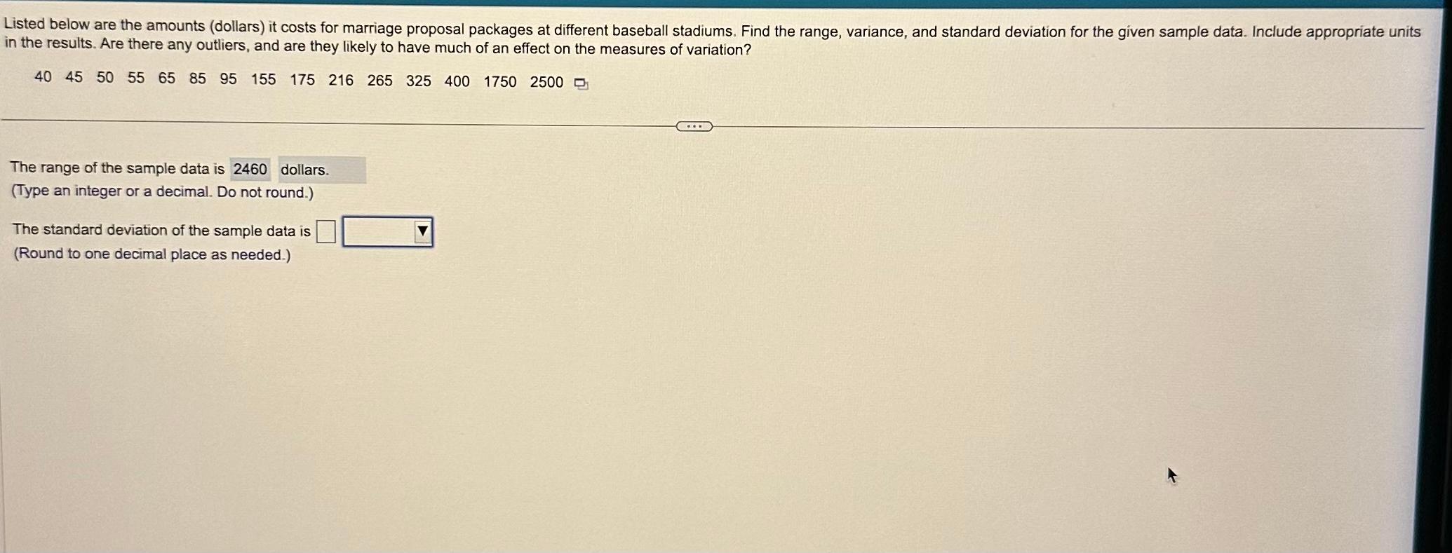 Solved in the results. Are there any outliers, and are they | Chegg.com