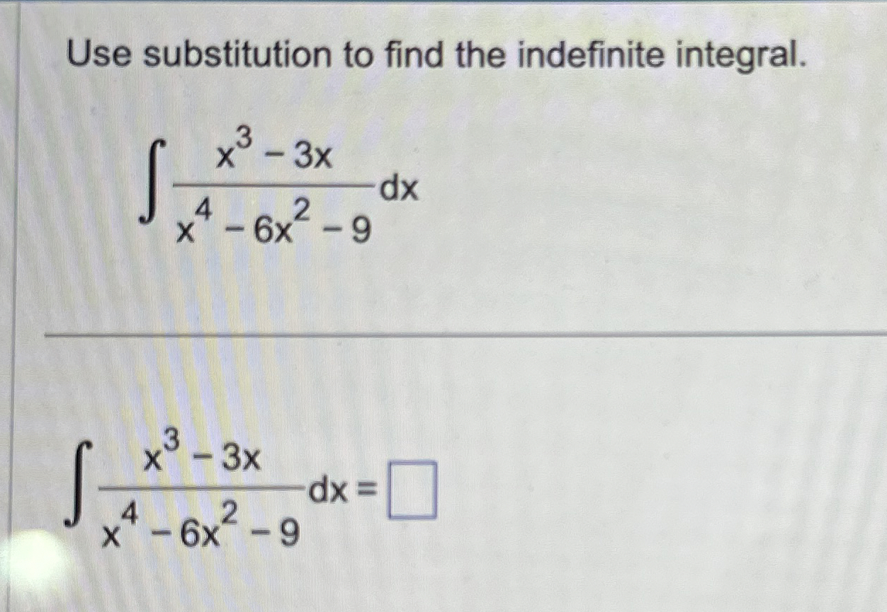 Solved Use substitution to find the indefinite | Chegg.com