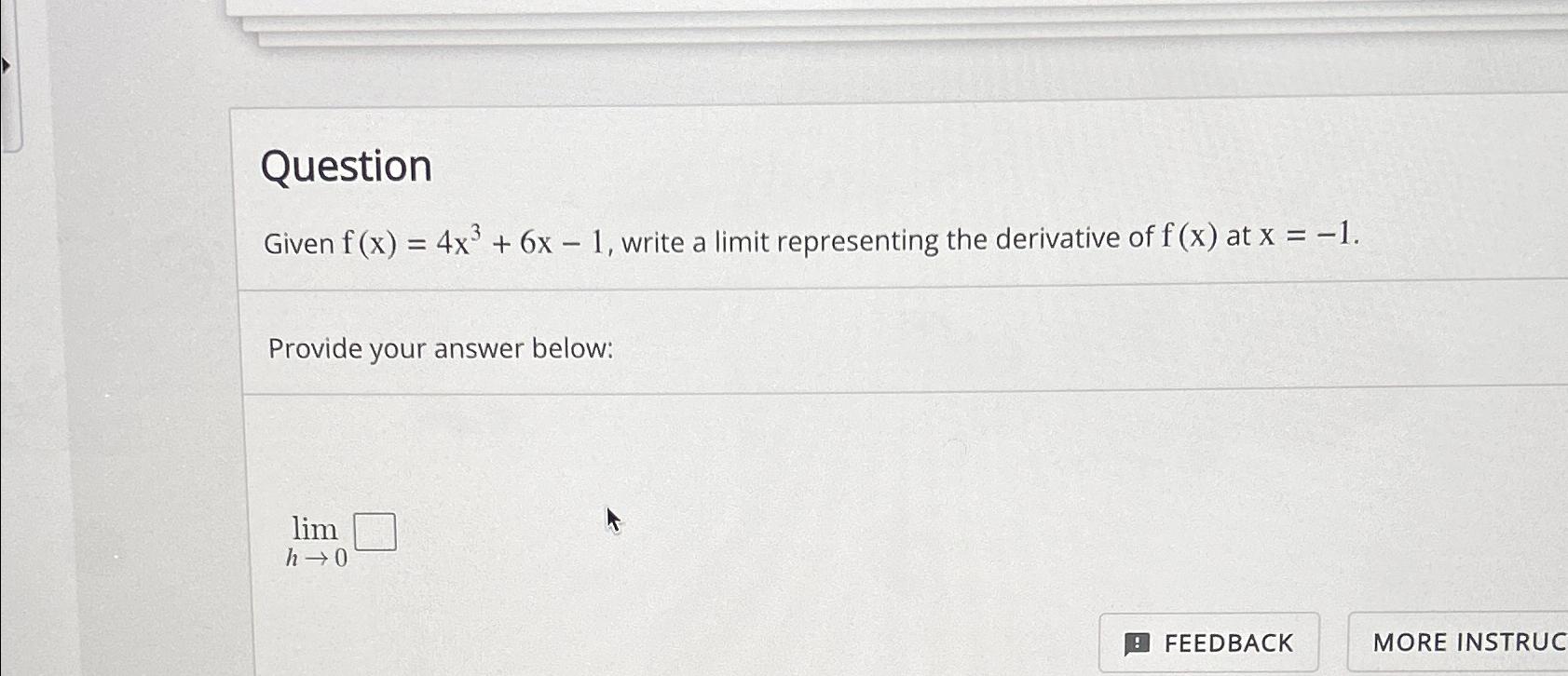 Solved QuestionGiven f(x)=4x3+6x-1, ﻿write a limit | Chegg.com